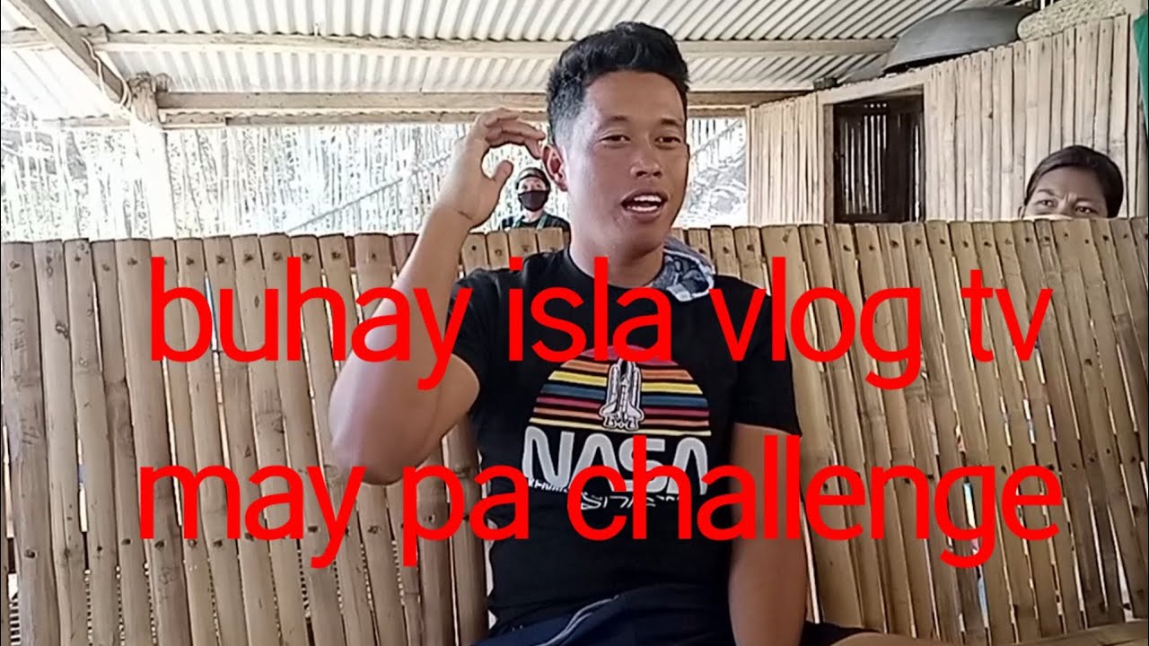 @buhay isla vlog tv may pa challenge sa mga vlogger - YouTube