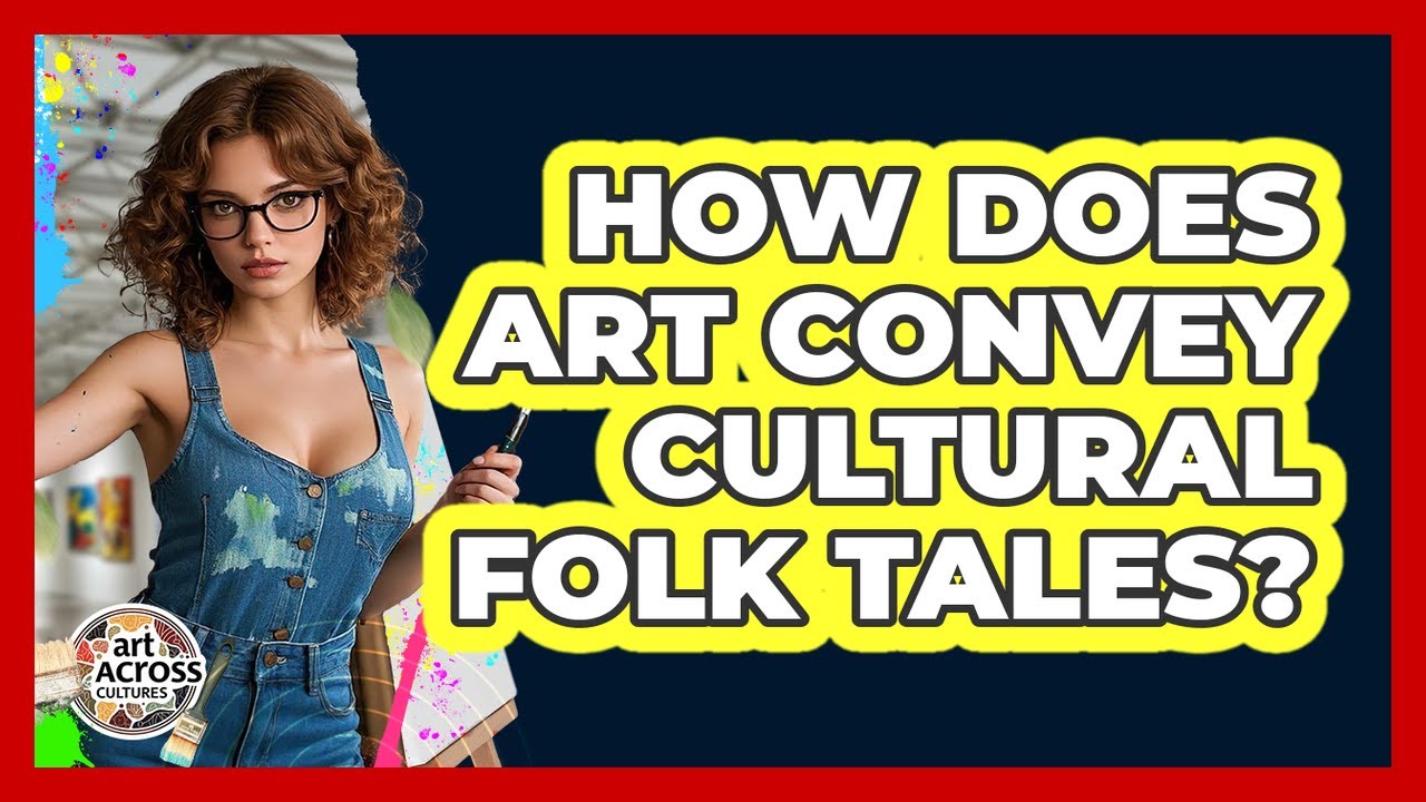How Does Art Convey Cultural Folk Tales? - YouTube