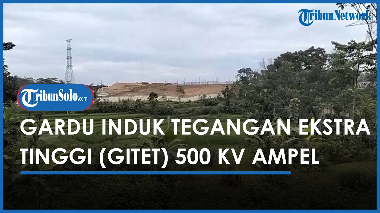 LIVE: Inilah Gardu Induk Tegangan Ekstra Tinggi (GITET) 500 kV Ampel ...