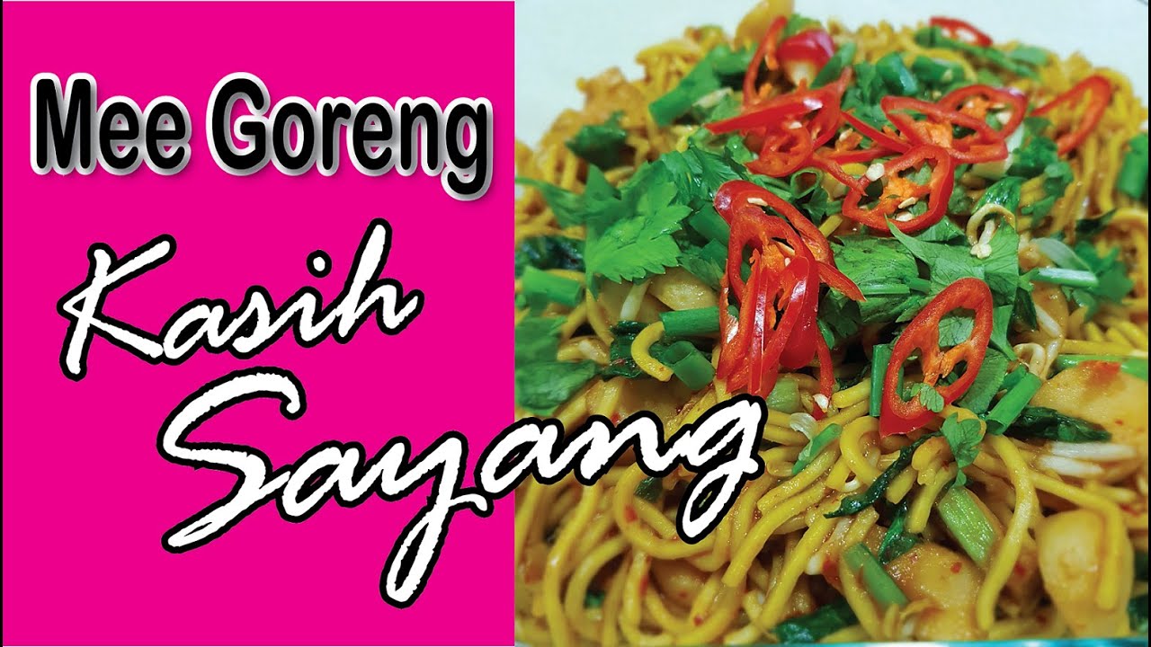 MEE GORENG KASIH SAYANG??? Pulak dahhh...!!! - YouTube