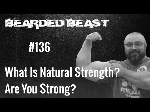 What Is Natural Strength? Are You Strong? - BBOD #136 - YouTube