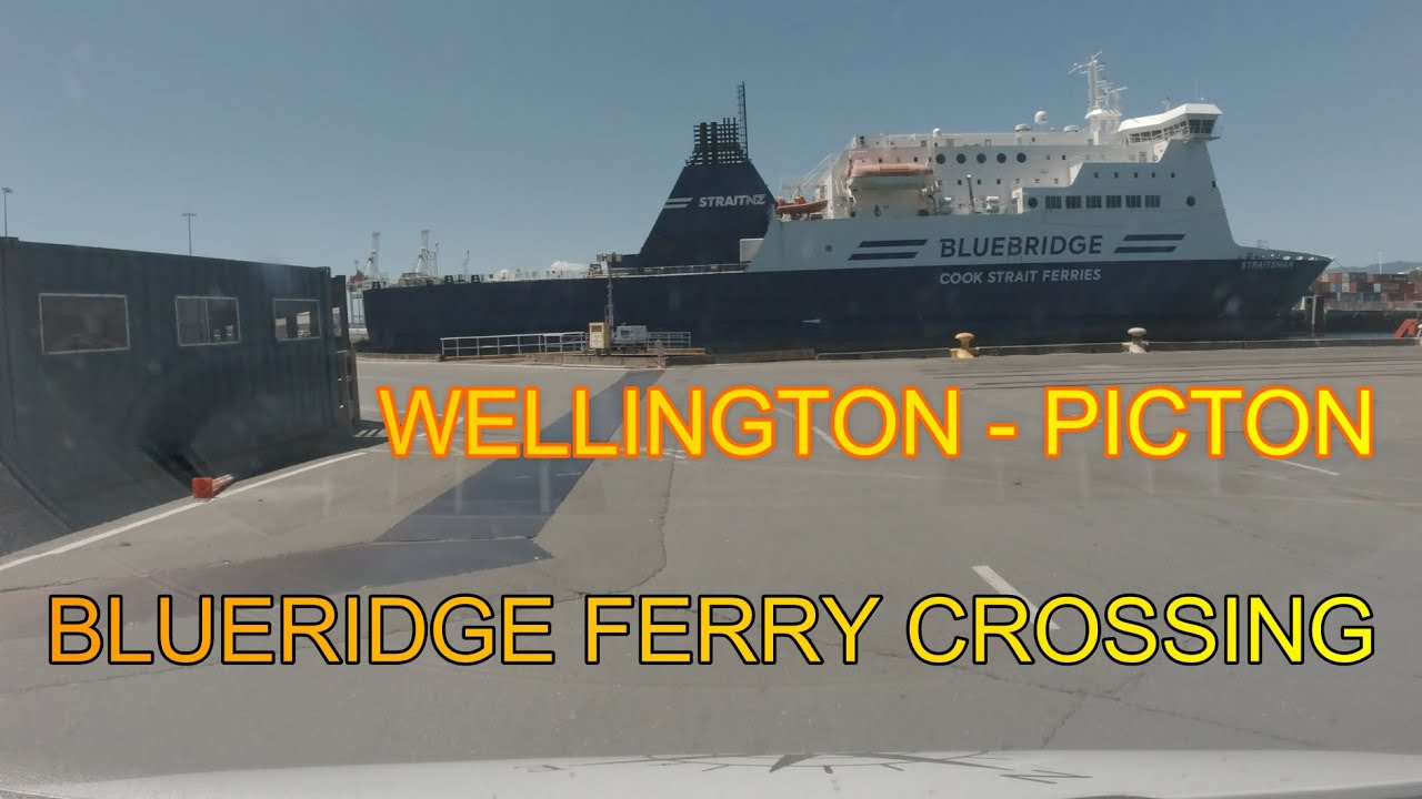 BLUEBRIDGE FERRY CROSSING with Campervan....FROM WELLINGTON - PICTON ...
