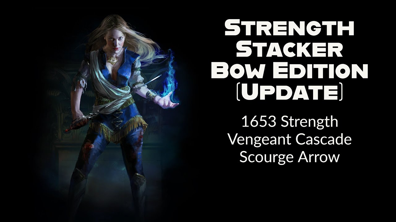POE 3.21 Strength Stacking Bow Edition (Update) - YouTube