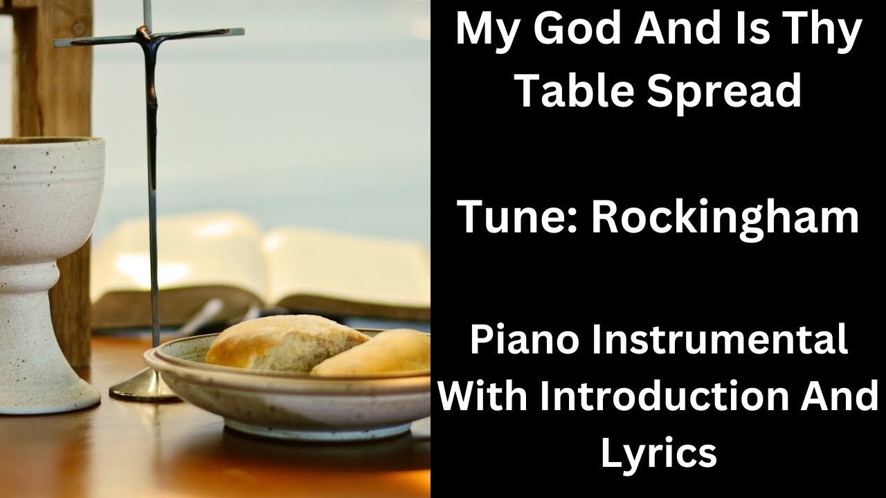 My God, And Is Thy Table Spread (tune: Rockingham) - Organ Instrumental ...