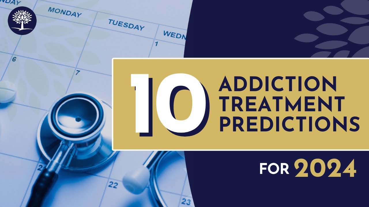 Top 10 Predictions for Addiction Treatment in 2024 #addictionrecovery # ...