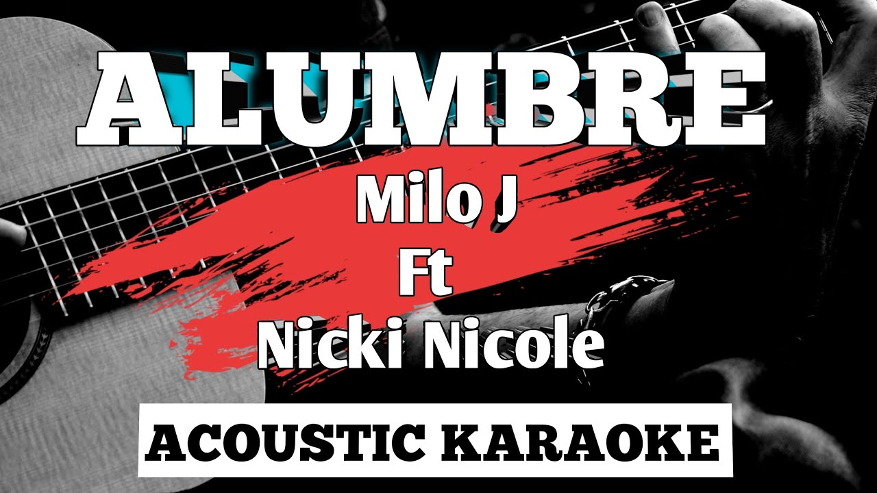 ALUMBRE - Milo J ft. Nicki Nicole ( karaoke with lyrics ) Letra - YouTube