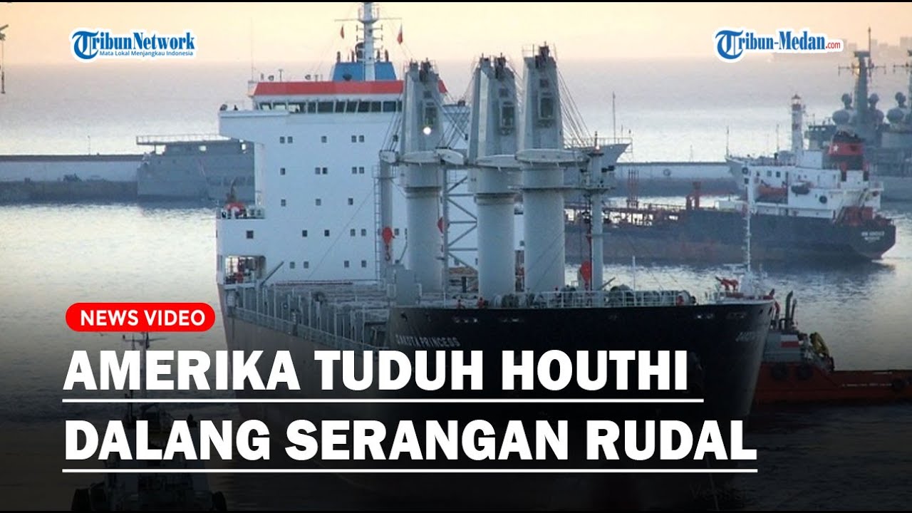 AMERIKA Tuduh Houthi Dalang Serangan Rudal Terhadap Kapal China di ...