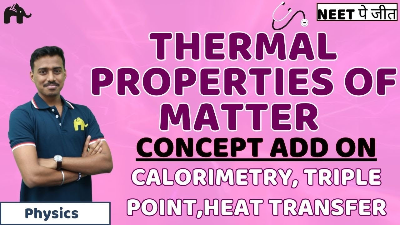 Thermal properties of matter Class 11 NEET | Calorimetry, Time period of Pendulum Physics - YouTube