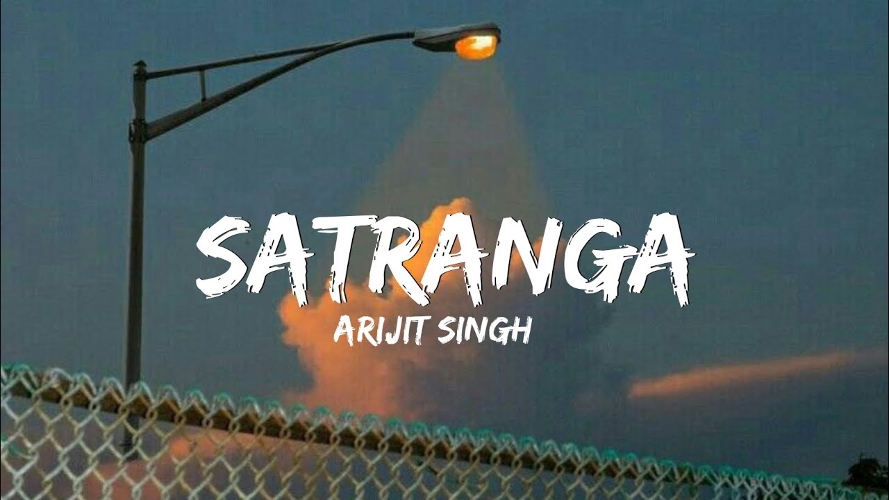 Satranga (Lyrics) | Animal | Arijit Singh | Ranbir Kapoor, Rashmika ...