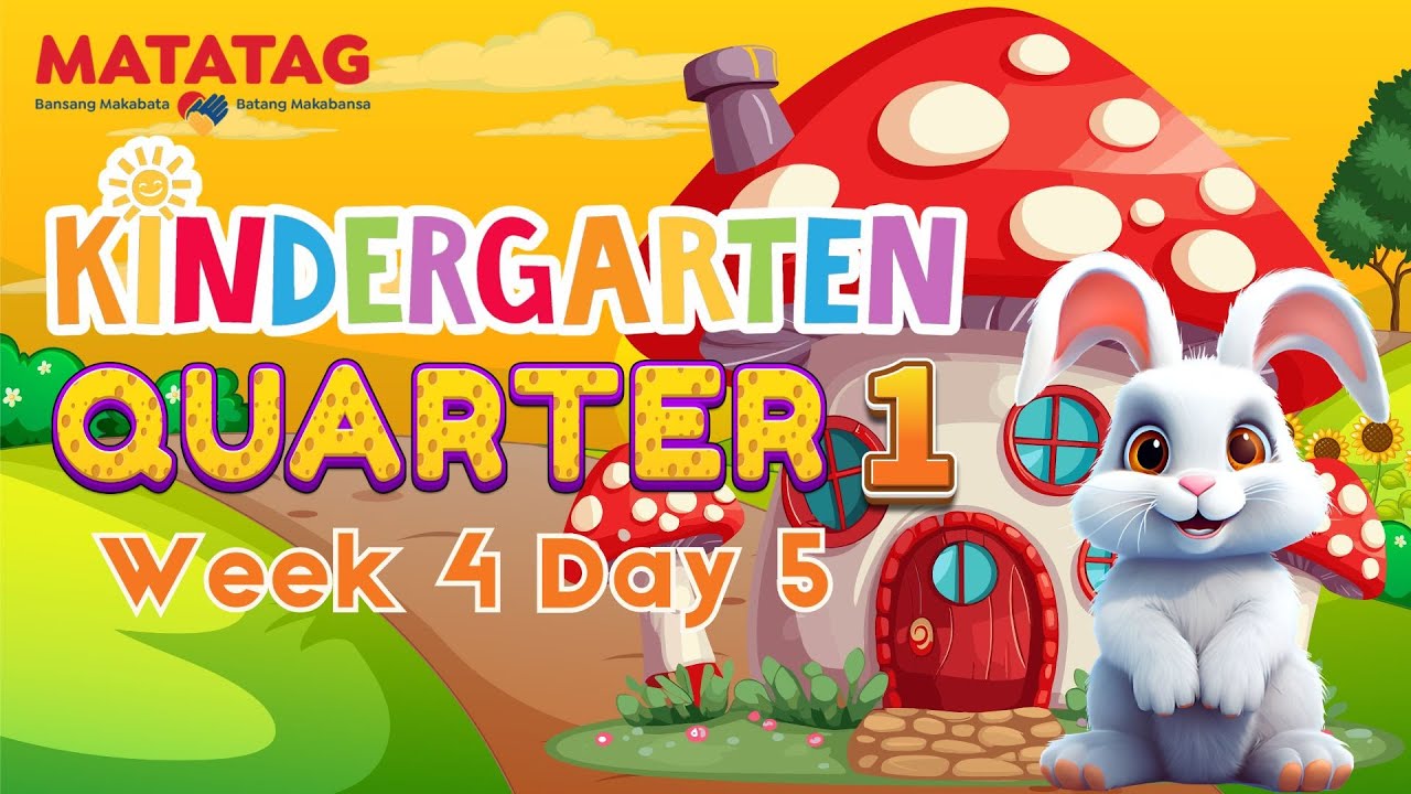 QUARTER 1 WEEK 4 DAY 5 MATATAG KINDERGARTEN - YouTube