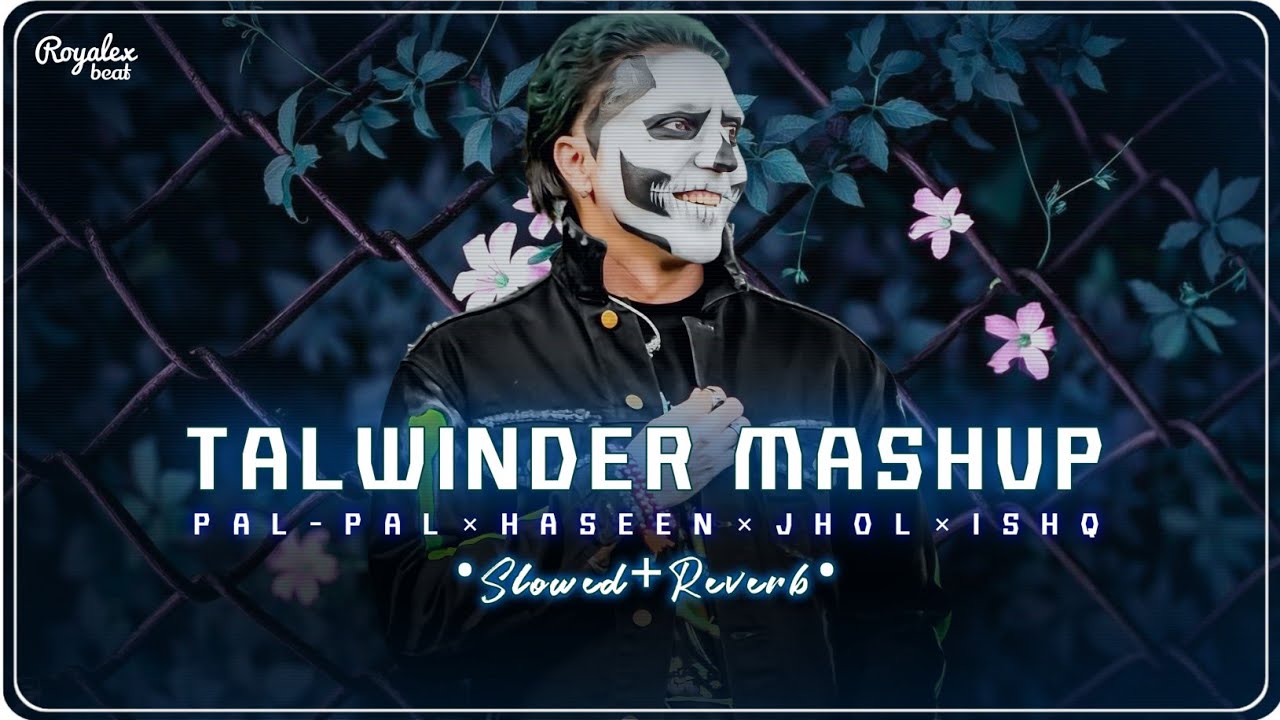 Feel The Talwiinder Mashup 2025 | Khayaal X Gallan 4 X Dhundhala Hassen ...