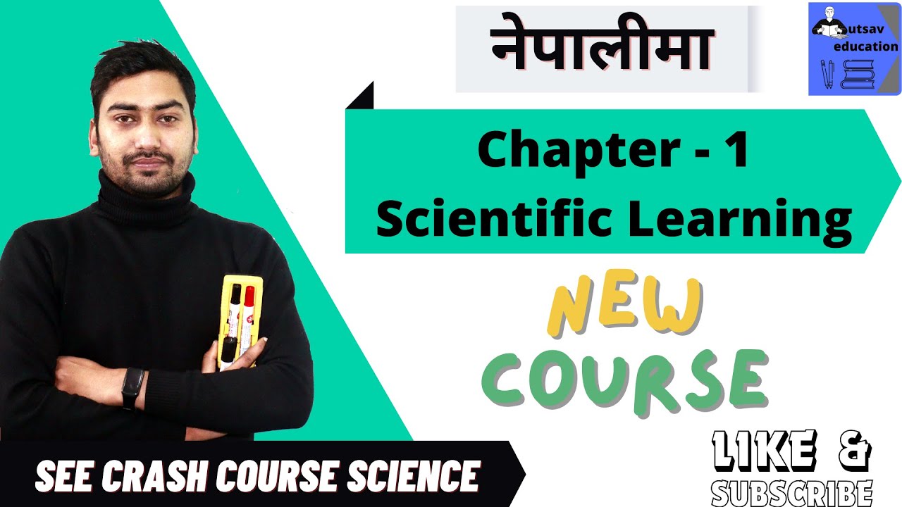 Class 10 Science Chapter 1 Part 1: Scientific Learning | SEE Crash ...