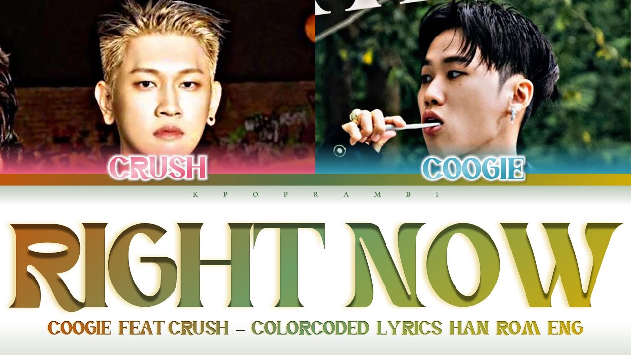 Coogie (쿠기) - ''Right Now (Feat. Crush (크러쉬)'' Lyrics 가사 [日本語字幕] (Color_Coded_HAN_ROM_ENG ...