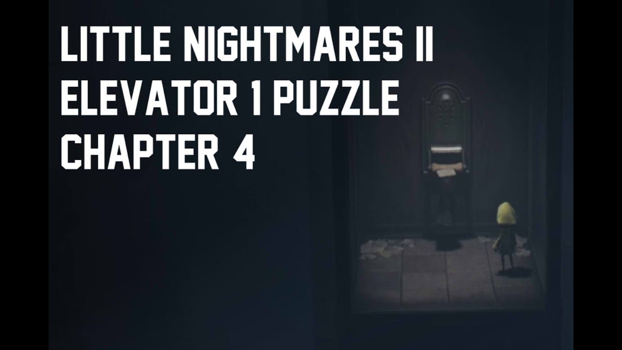 Elevator 1 Puzzle Walkthrough | Chapter 4 [LITTLE NIGHTMARES 2] - YouTube