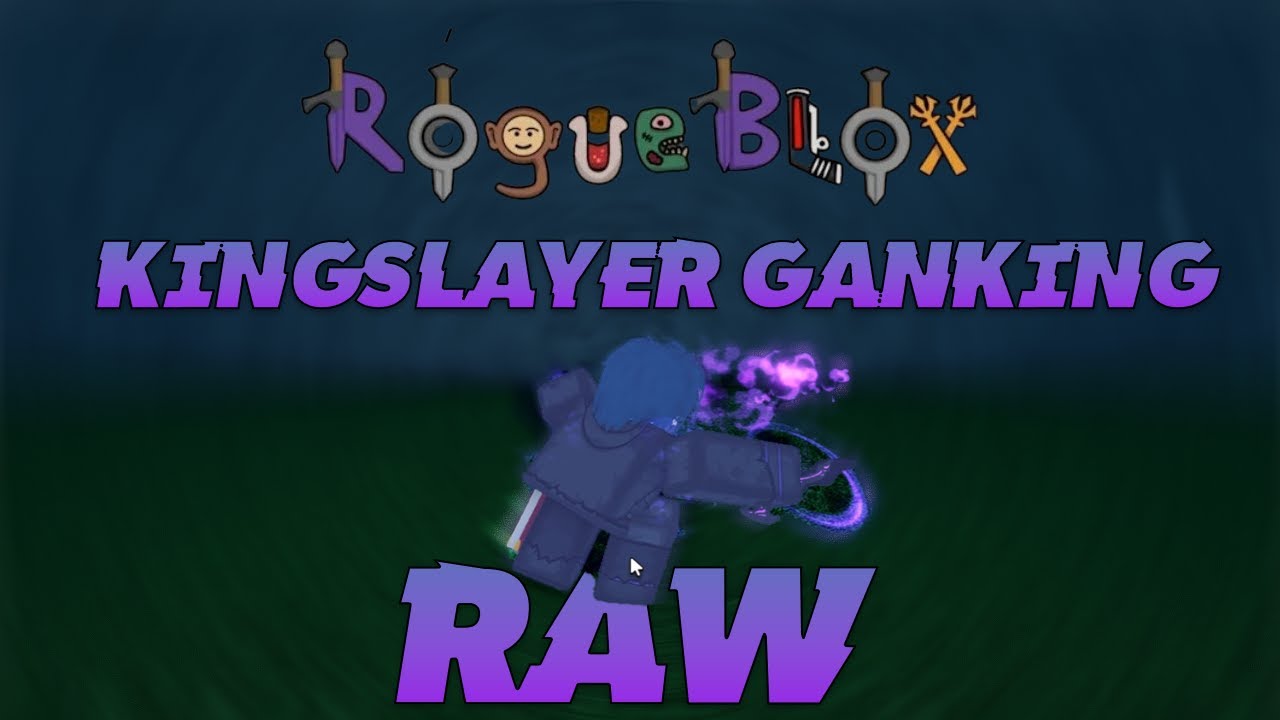 KingSlayer RAW Ganks (Build + Opinion) | Rogueblox - YouTube
