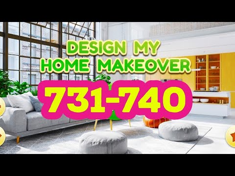 Design My Home Makeover level 731 732 733 734 735 736 737 738 739 740 answers gameplay android ios
