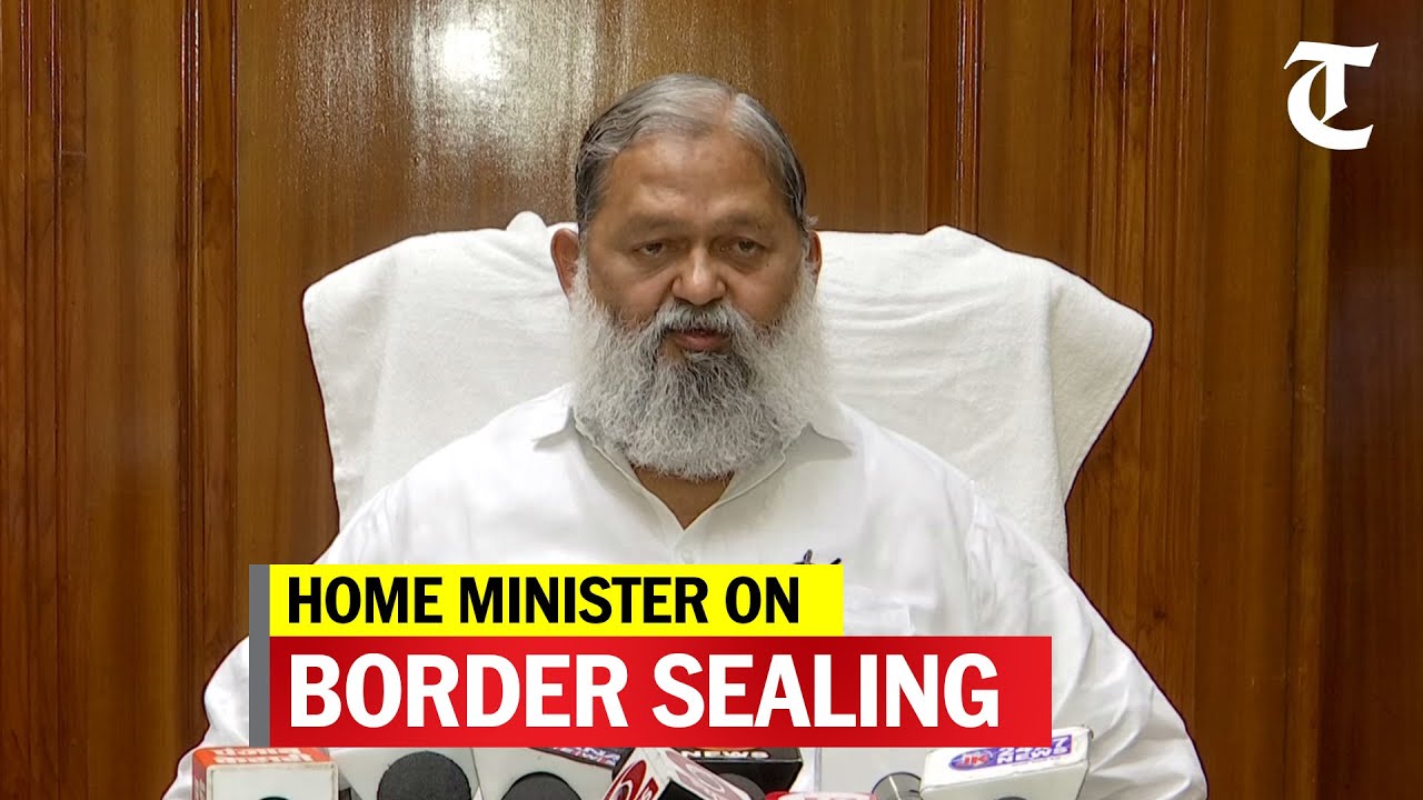 Haryana Home minister Anil Vij on sealing state's border with Delhi ...