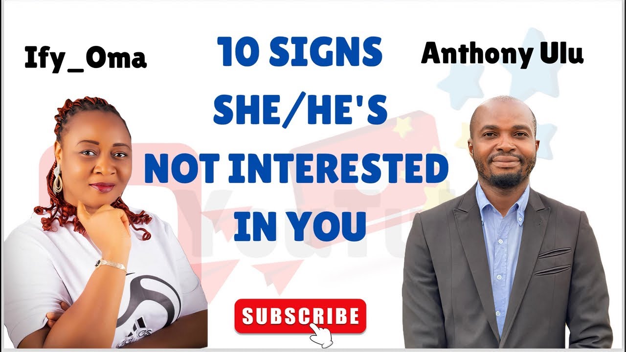 10 SIGNS HE'S NOT INTERESTED IN YOU (And What to Do About It) - YouTube