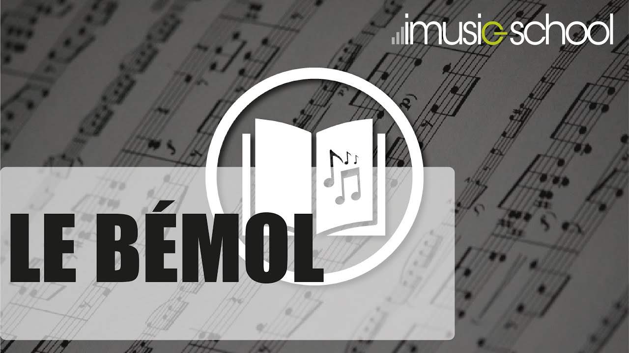 🎶 LE BÉMOL : LEXIQUE MUSICAL sur le blog d’imusic-school - YouTube