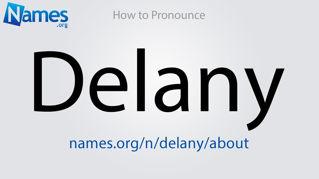 How to Pronounce Delany - YouTube