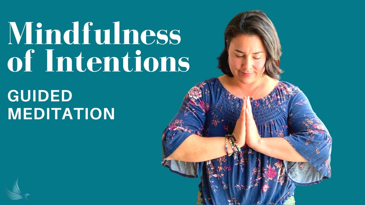 Guided Meditation: Mindfulness of Intentions - YouTube
