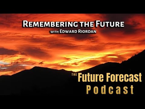 The Future Forecast Podcast: Episode #3: Remembering The Future With ...