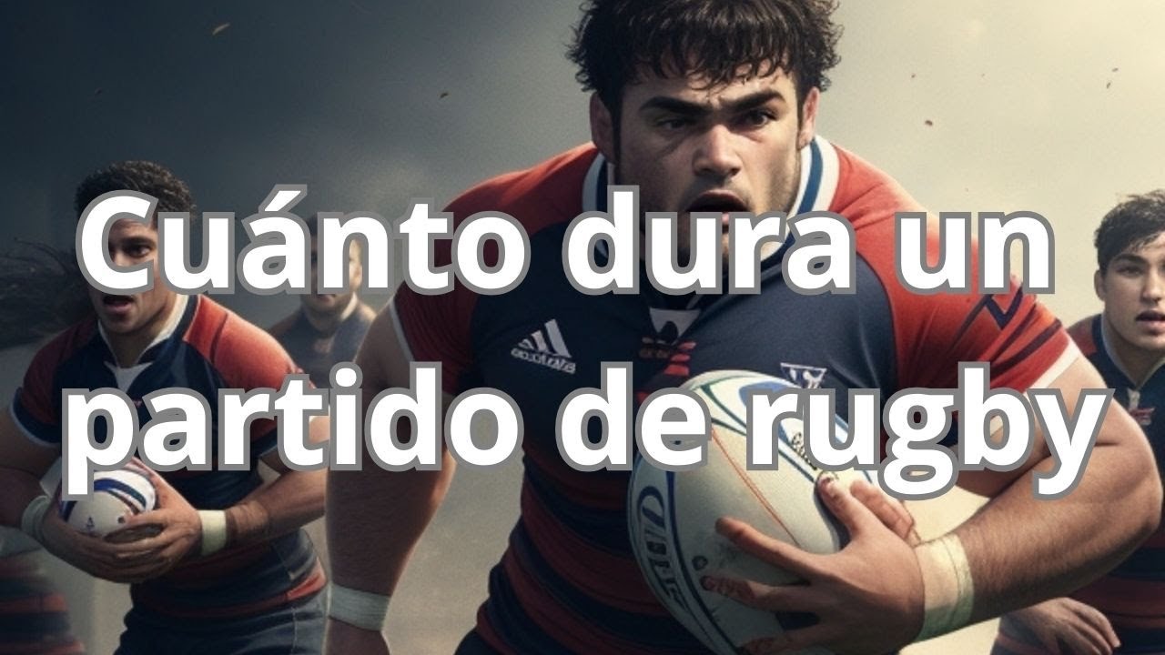 ¿Cuánto dura un partido de rugby? | Duración y Reglas - YouTube