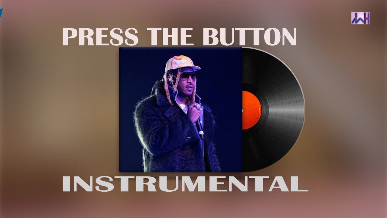 Future Press The Button Instrumental - YouTube