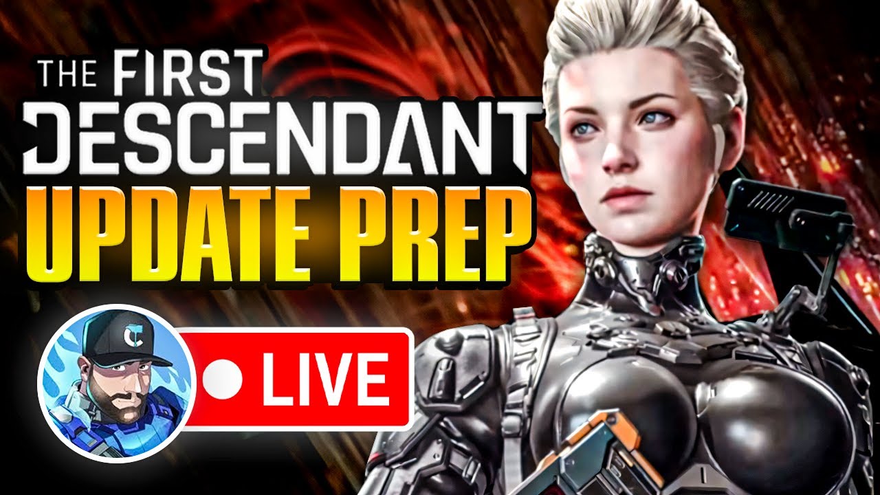 LIVE- Prep for Update Tomorrow // The First Descendant - YouTube