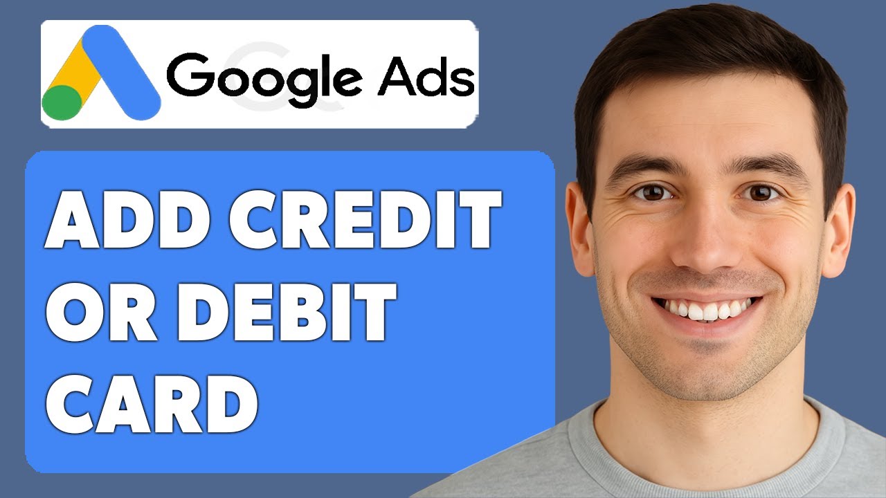 How To Add Credit Or Debit Card In Google Ads [2025 Guide] - YouTube