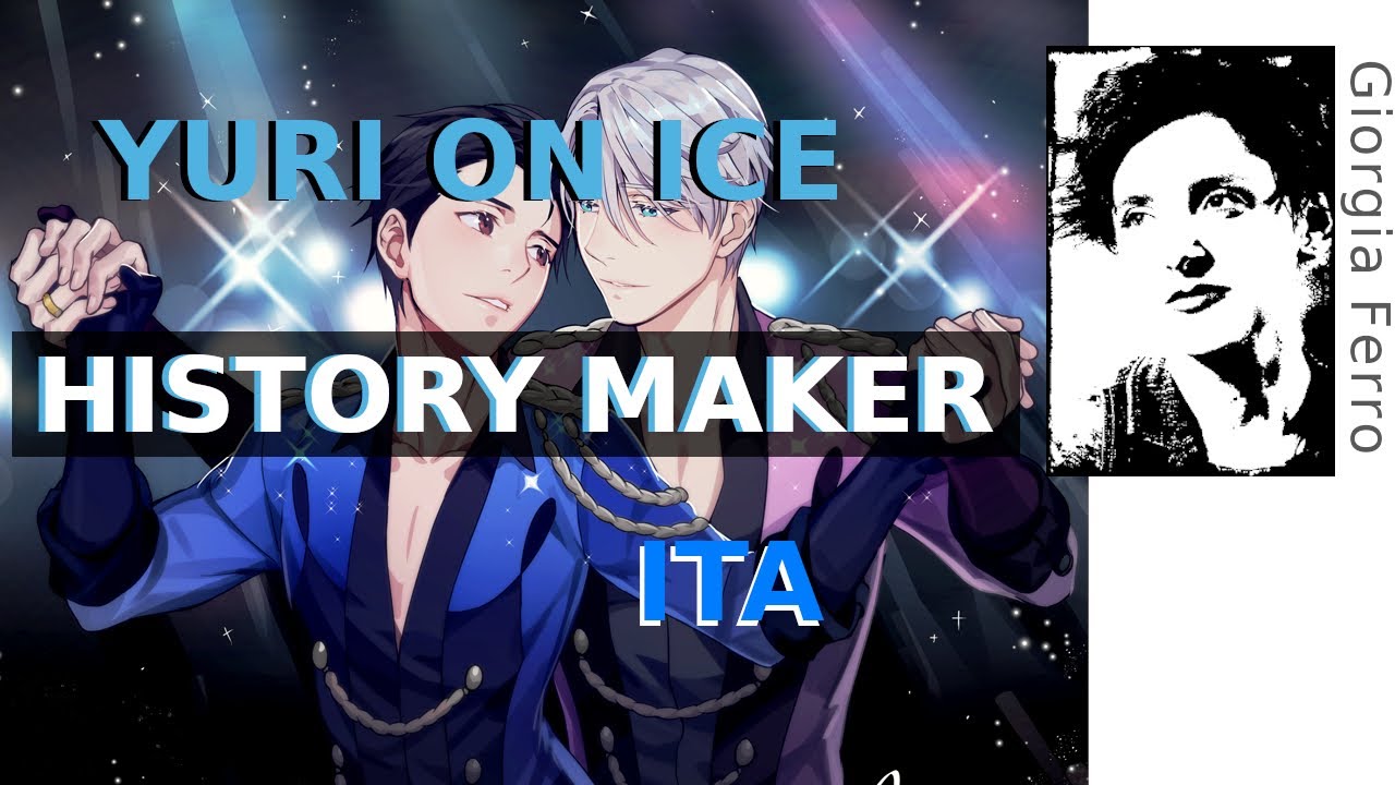 Giorgia Ferro - History Maker ITA - Yuri On Ice - YouTube