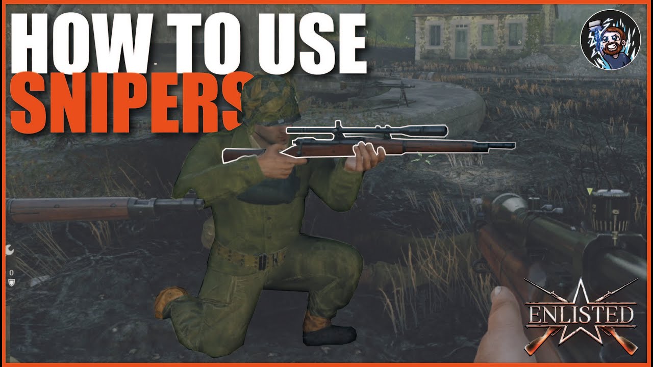 Enlisted - Sniper Guide and how to use them! - YouTube
