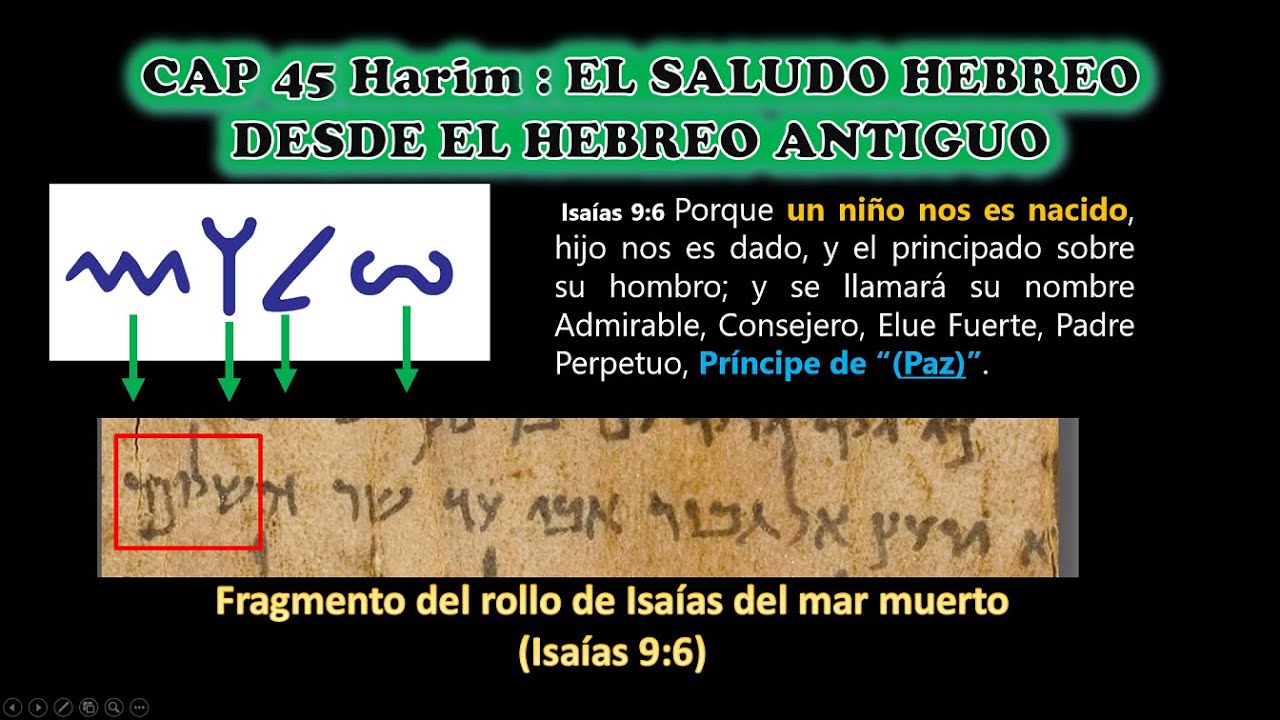 CAPITULO 45 Harim: ¿Cuál es EL SALUDO HEBREO? ¿será Shalem, Shalom ...