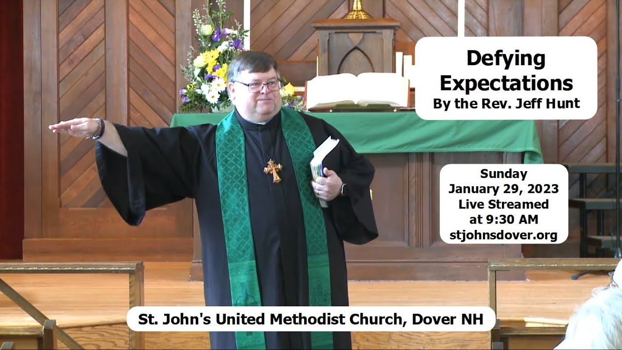 1/29/2023 "Defying Expectations" by the Rev. Jeff Hunt - St. John's UMC ...