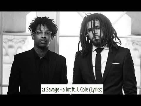 21 Savage - a lot ft. J. Cole (Lyrics) - YouTube