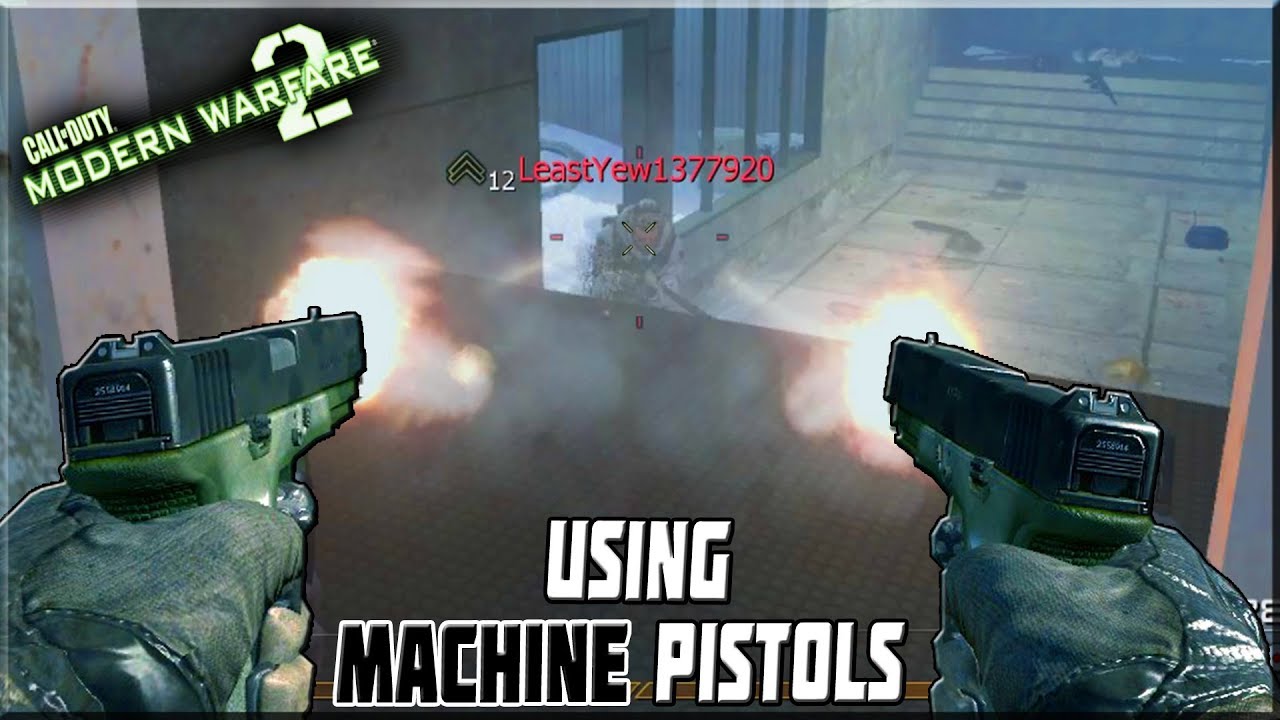 USING MACHINE PISTOLS ON MODERN WARFARE 2! - YouTube