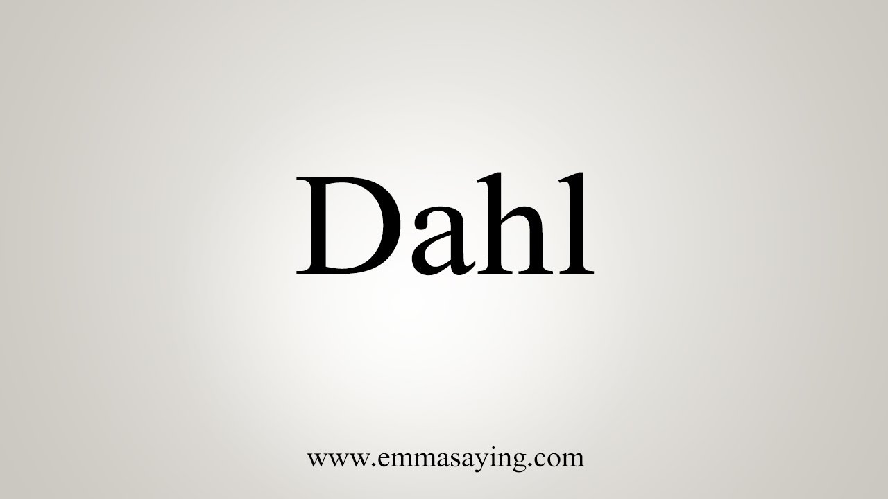 How To Say Dahl - YouTube