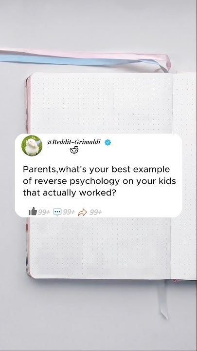 Parents, what's your example of reverse psychology on your kids that ...