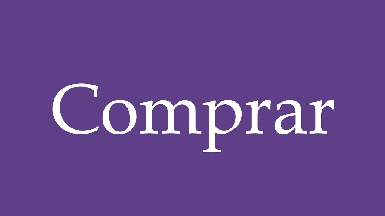How To Pronounce ''Comprar'' (Purchase) Correctly in Spanish - YouTube