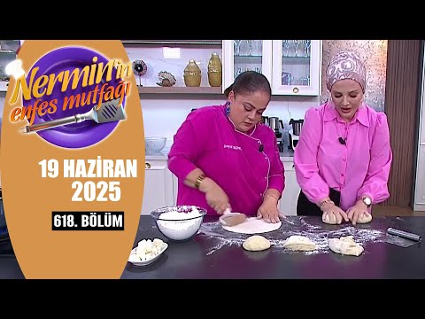 Nermin'in Enfes Mutfağı 19 Haziran 2025