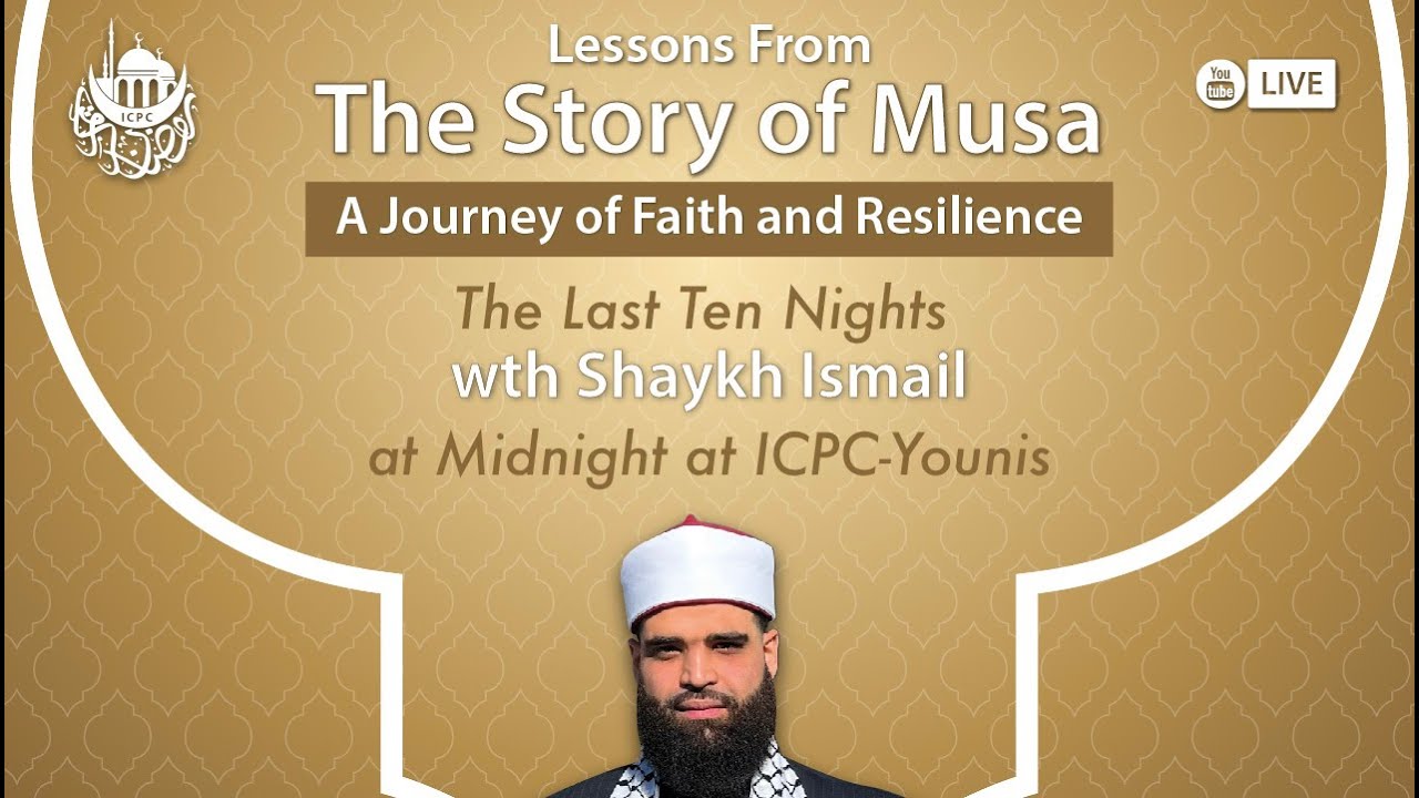Lessons From The Story of Musa | Musa The Young Man | Shaykh Ismail | 3 ...