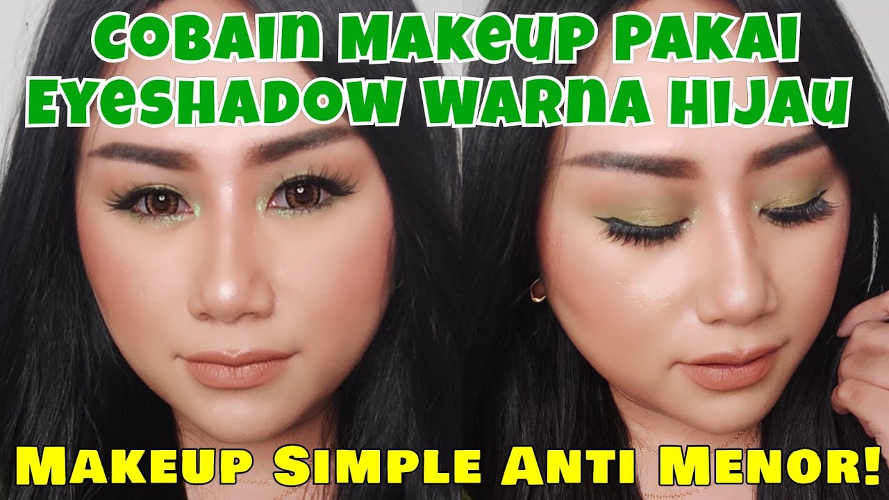 Cobain Makeup Pakai Eyeshadow HIJAU Tetap Simple Anti Menor - YouTube