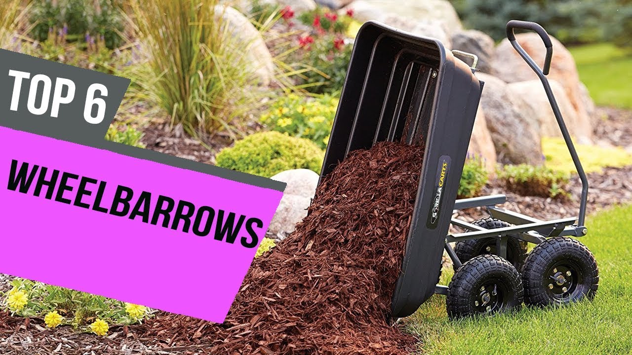 6 Best Wheelbarrows 2019 Reviews - YouTube