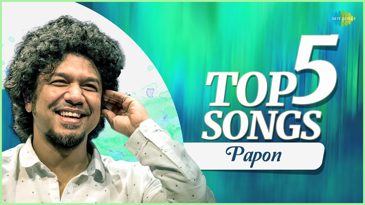 Top 5 Papon Songs | Maula | Ek Pyar Ka Nagma Hai | Rimjhim Gire Saawan ...