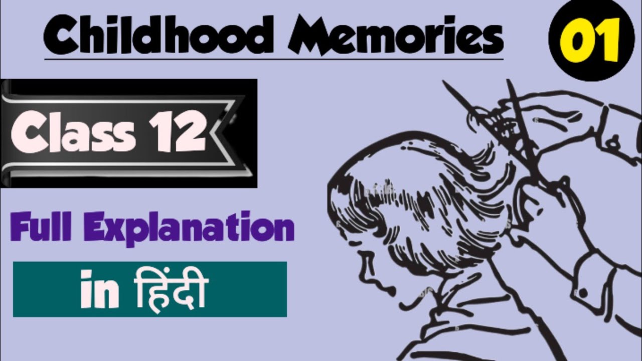 Memories of Childhood Part 1 Full Chapter Explaination | Class 12 ...