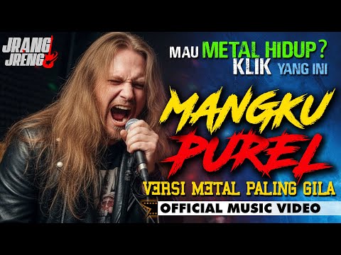 MANGKU PUREL Rock Metal Version | OFFICIAL MUSIC VIDEO by JrangJreng
