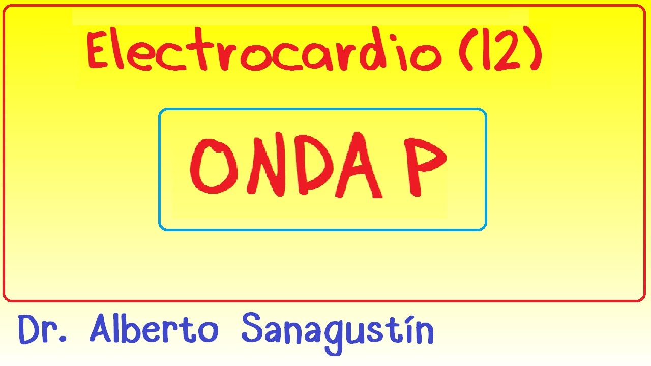 Electrocardiograma (12): onda P (duración, voltaje y morfología) - YouTube