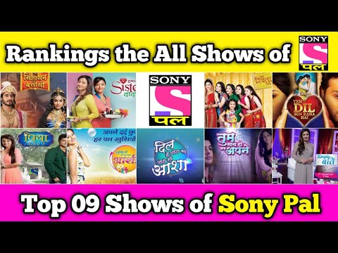 Rankings the All Shows of Sony Pal || सोनी पल के लोकप्रिय सीरियल्स || Top 09 Shows of Sony Pal