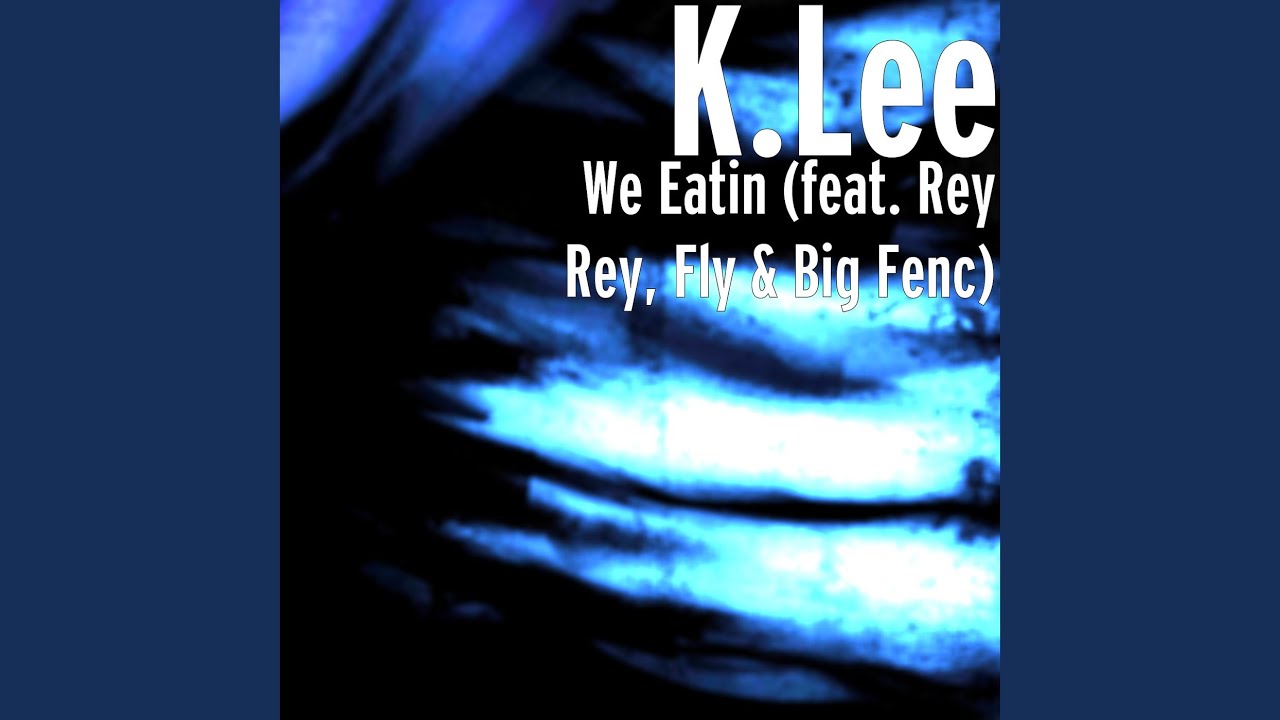 We Eatin (feat. Rey Rey, Fly & Big Fenc) - YouTube Music
