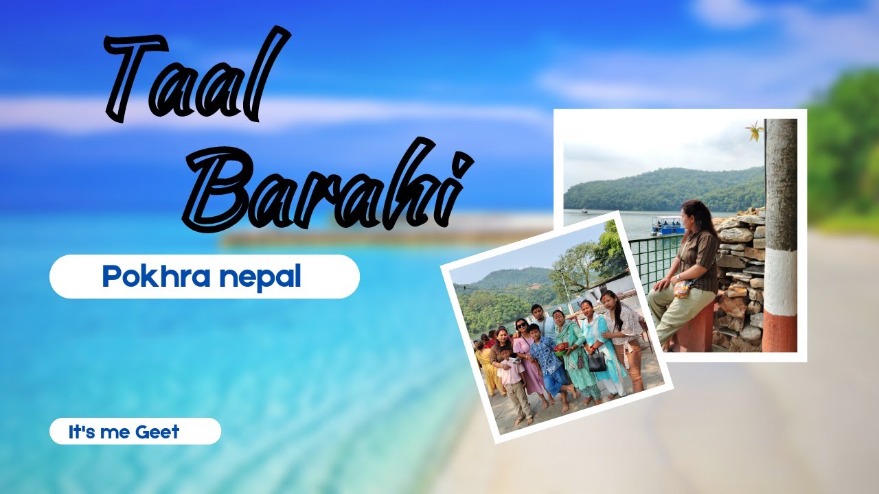 Day -4 Taal barahi temple || Pokhra Nepal || full enjoy || it's me Geet ...